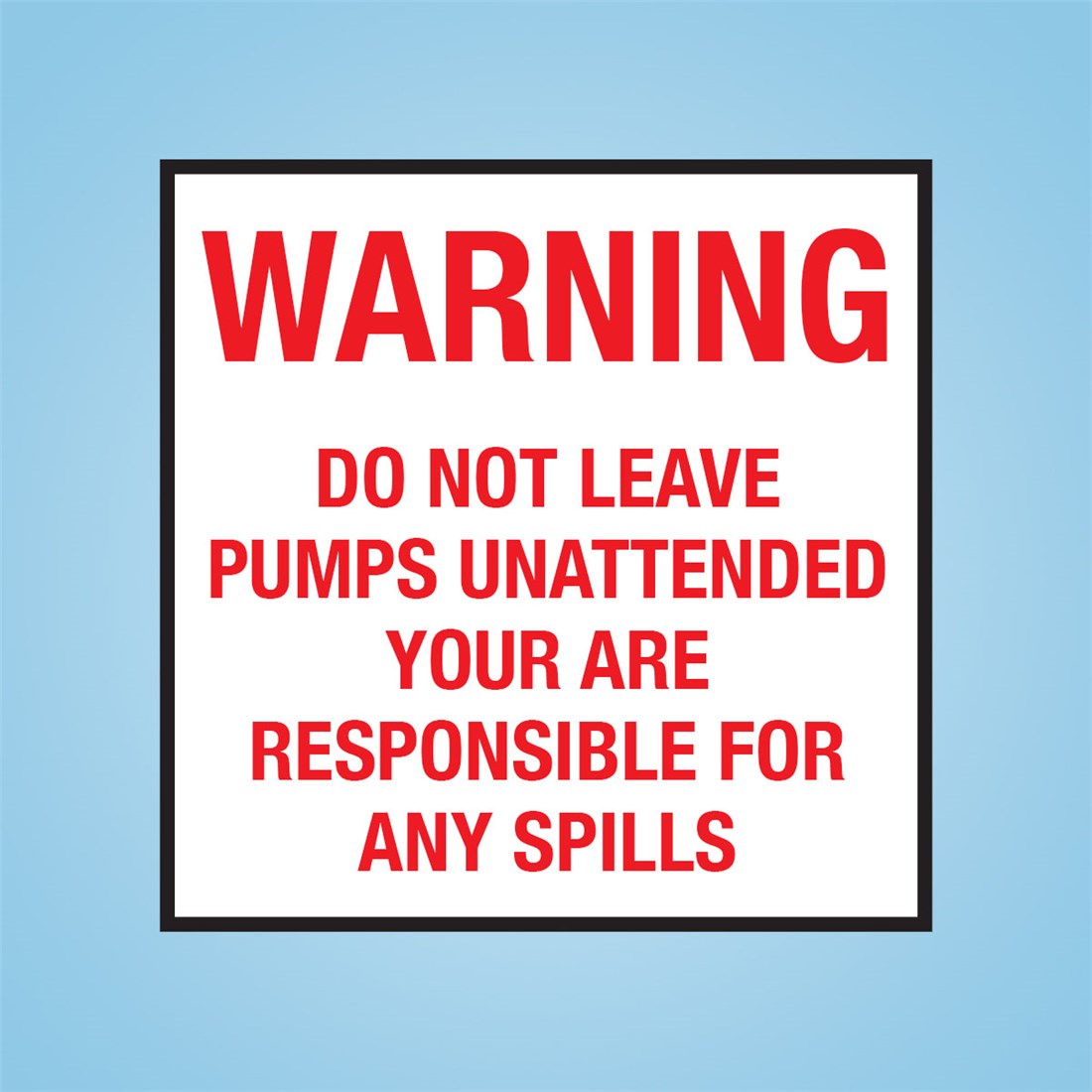 6" X 6" Decal - DO NOT LEAVE PUMP UNATTENDED | Cstore1